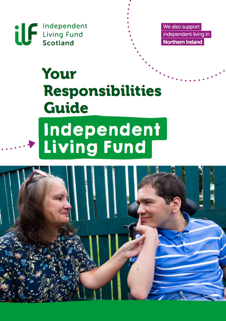 Your Responsibilities Guide - Independent Living Fund | ILF Scotland