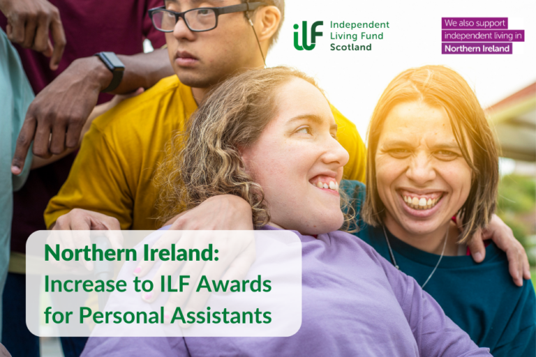 Northern Ireland: Increase to ILF awards for Personal Assistants | ILF Scotland